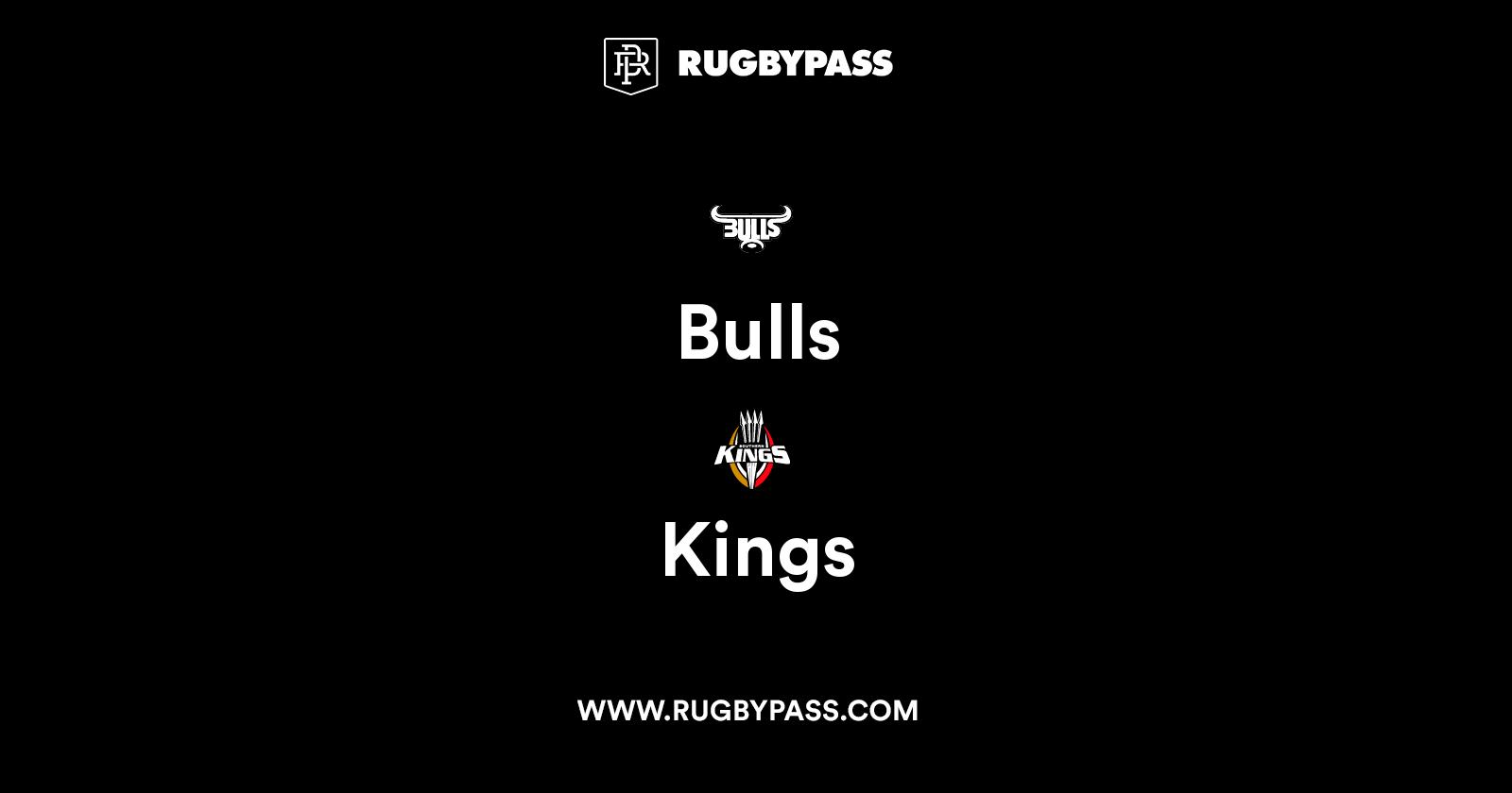 Bulls vs Kings | Live & Latest Rugby Union Scores & Results | RugbyPass