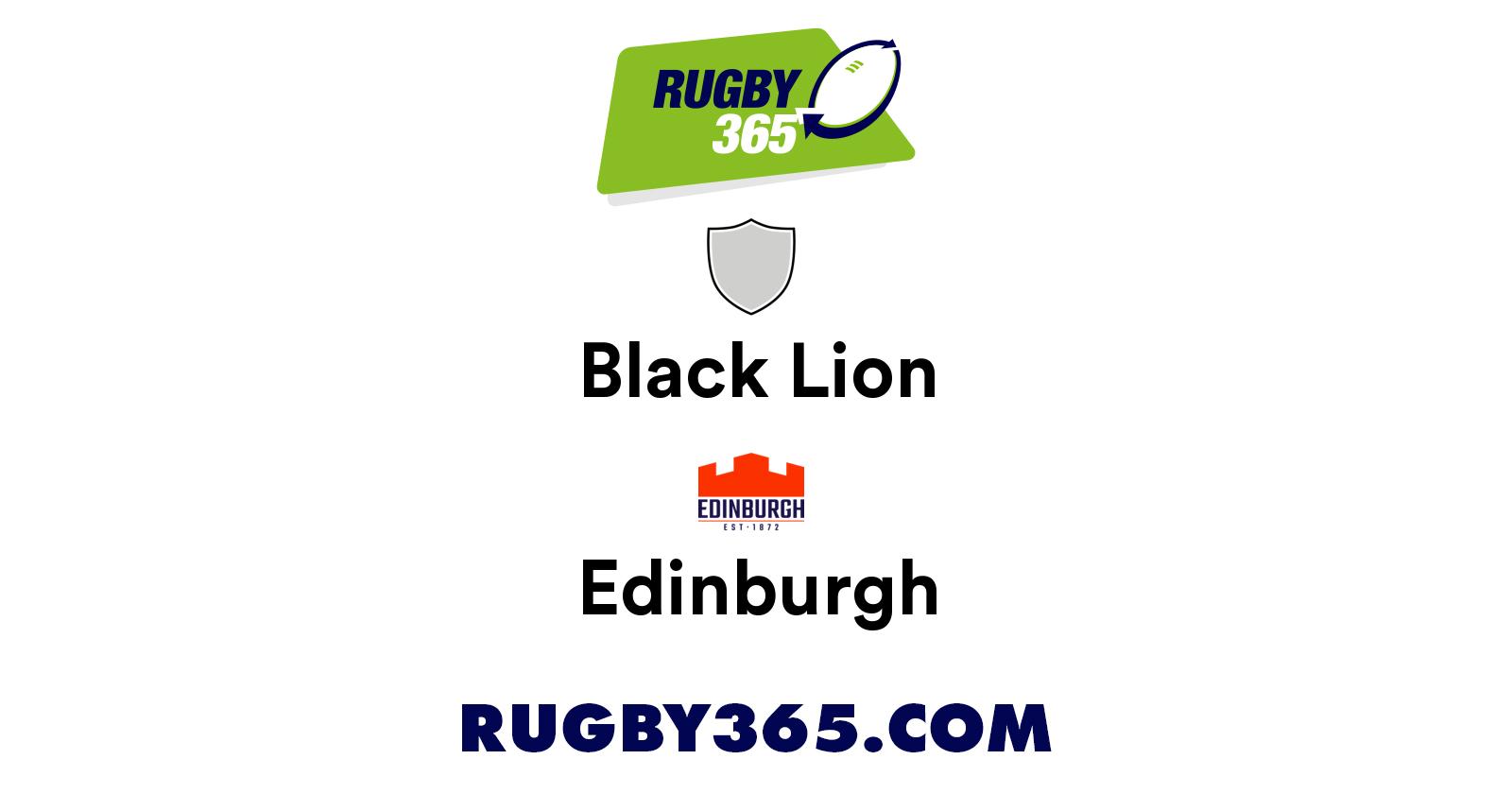 Black Lion vs Edinburgh | Live & Latest Rugby Union Scores & Results ...