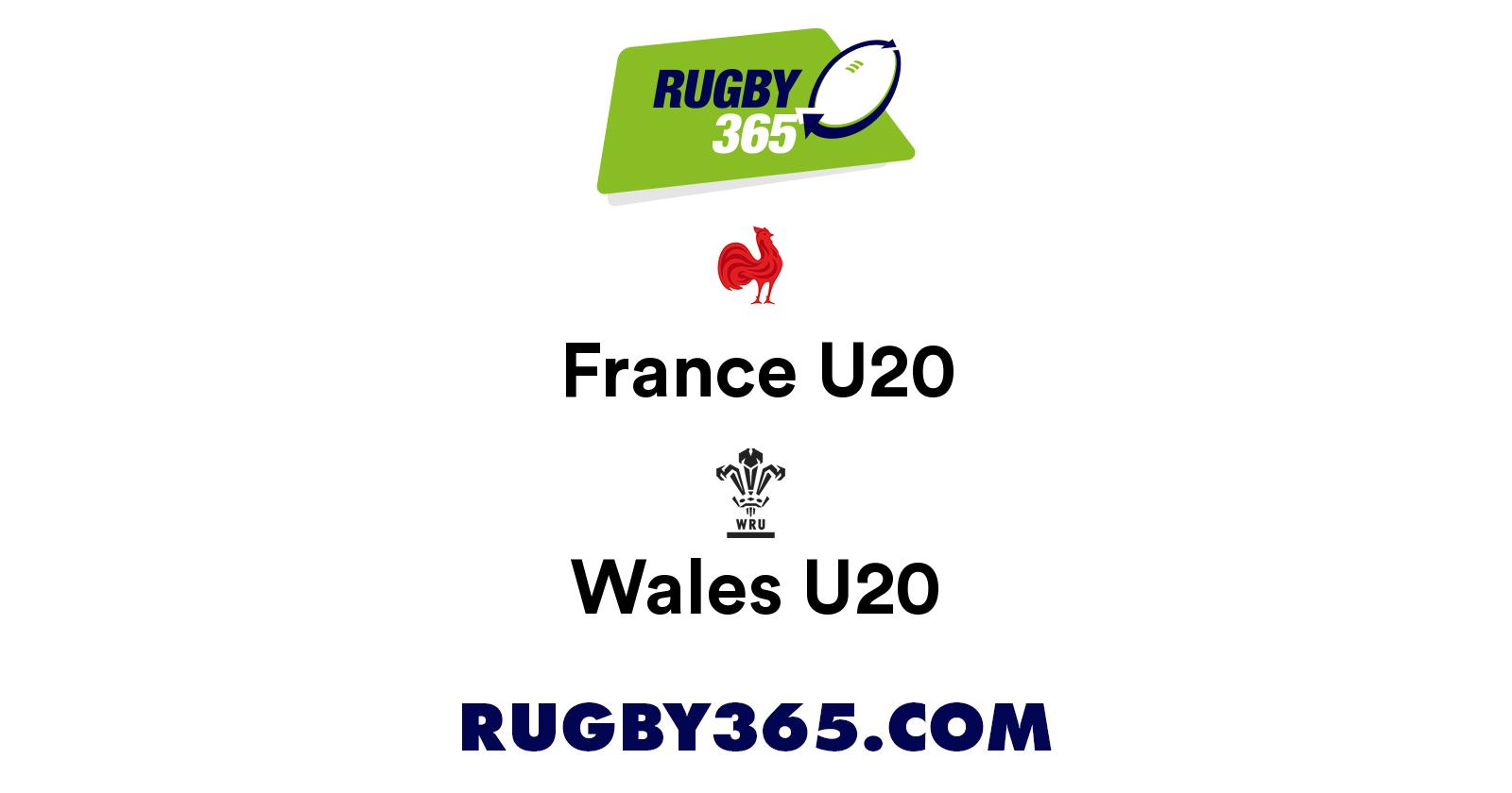 France U20 vs Wales U20 | Squads & Team Sheets | Rugby 365