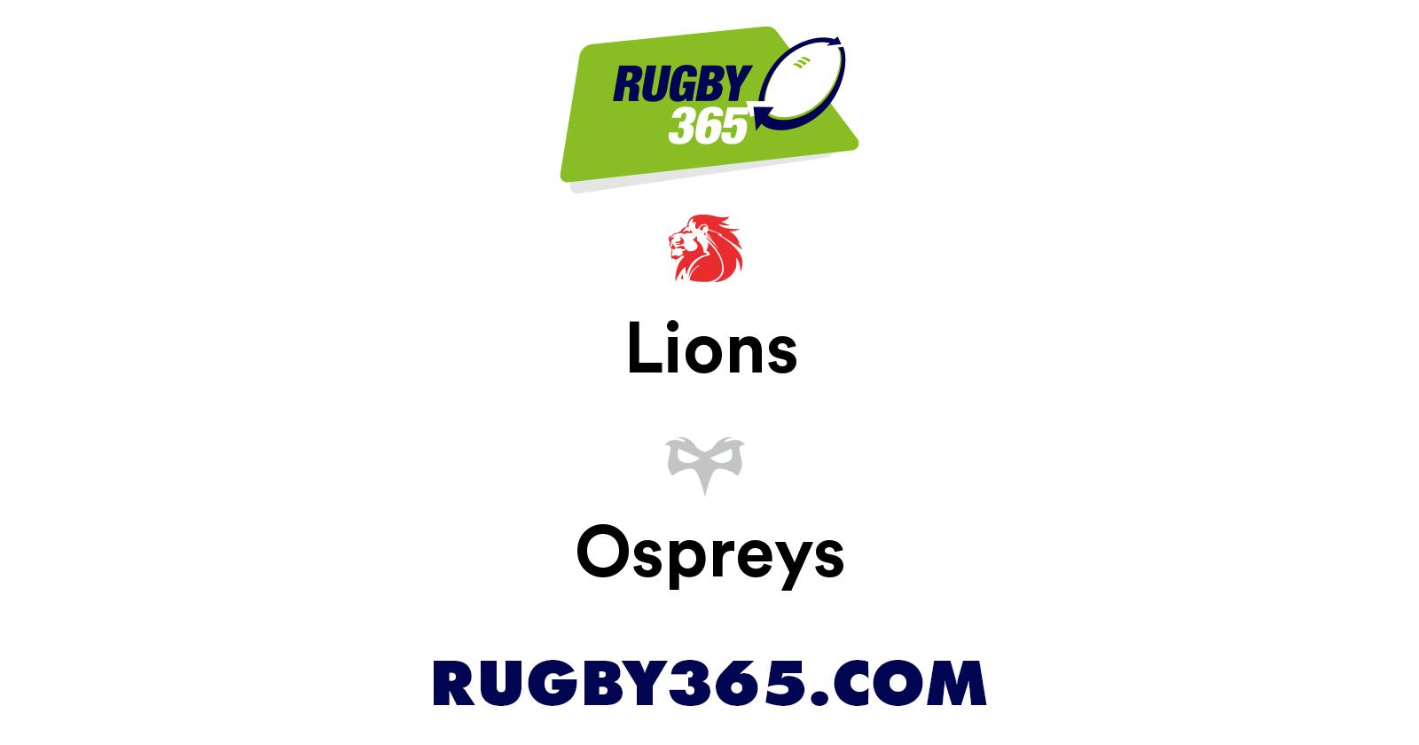 Lions vs Ospreys | Live & Latest Rugby Union Scores & Results | Rugby 365