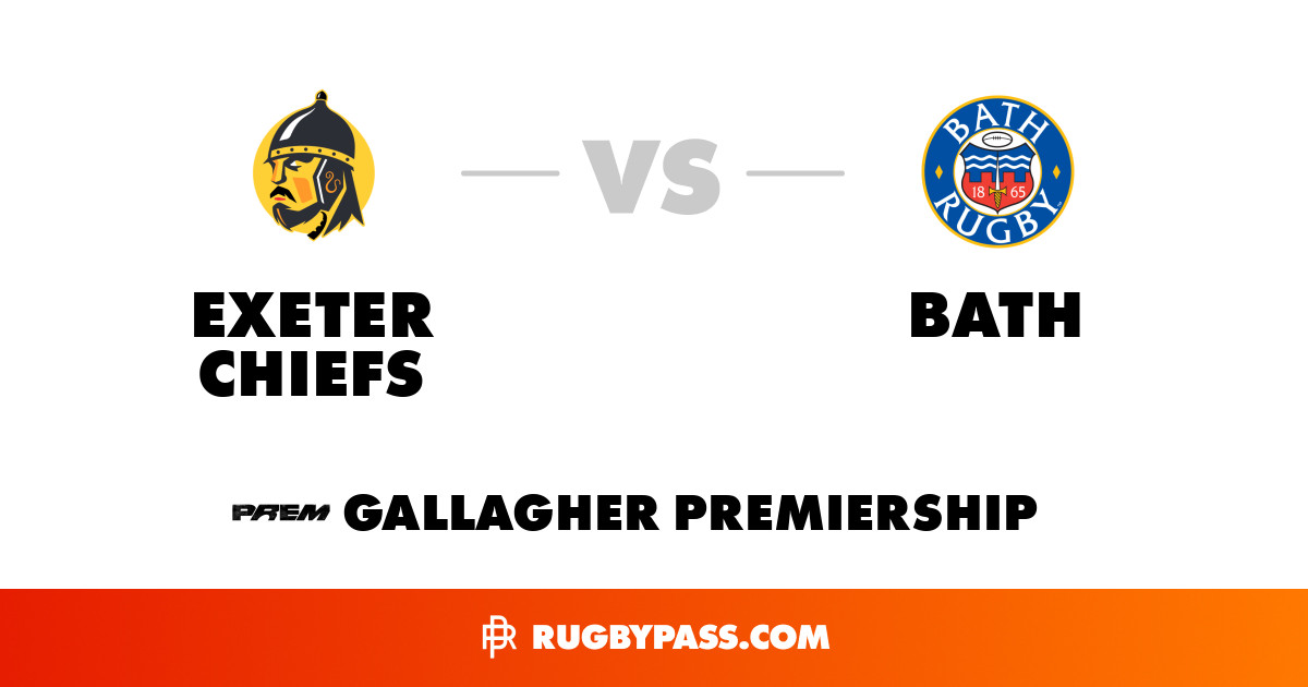 Bath vs Exeter Chiefs | Exeter Chiefs vs Bath | Gallagher Premiership Live