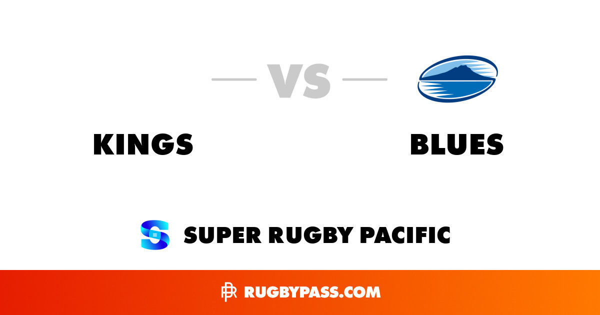 Blues vs Kings | Kings vs Blues | Super Rugby Pacific Live