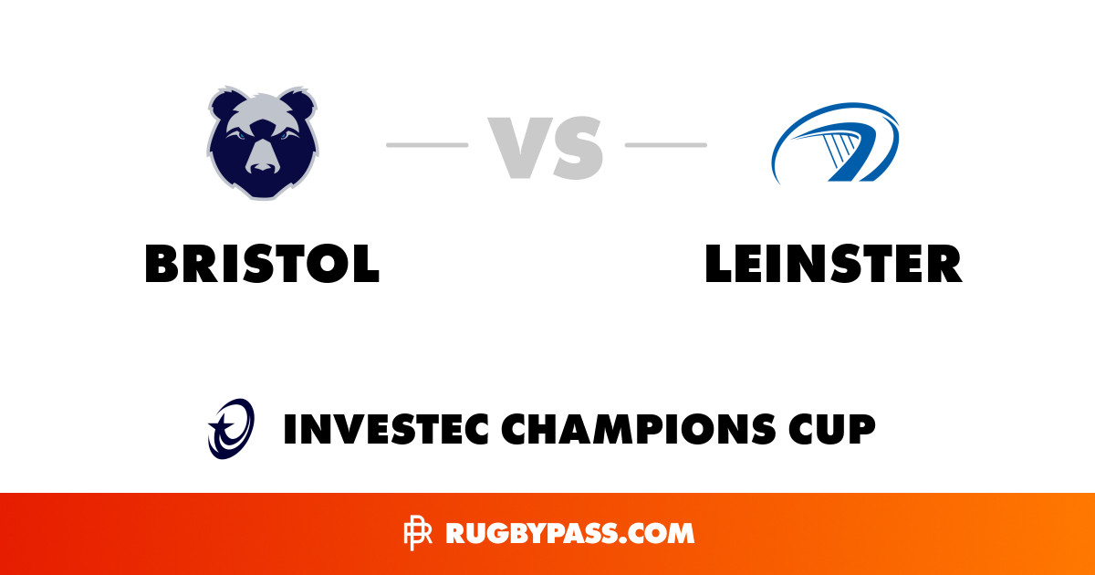 Bristol vs Leinster | Leinster vs Bristol | Investec Champions Cup Live
