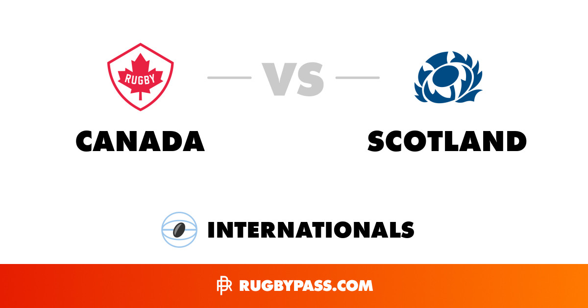 Canada vs Scotland | Scotland vs Canada | Internationals Live