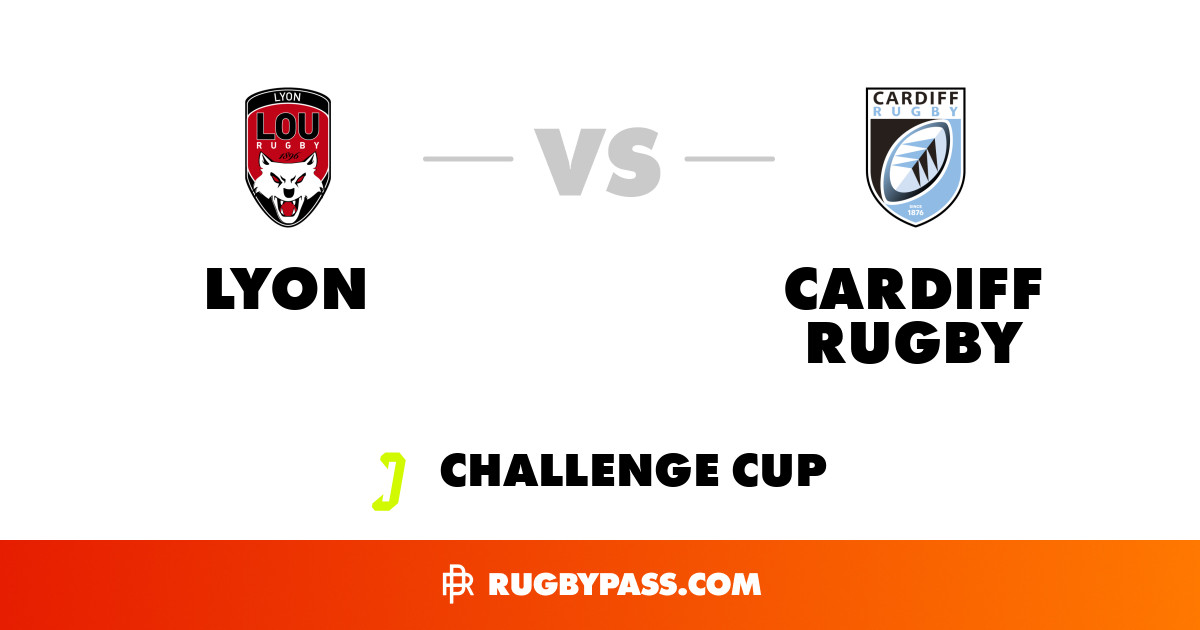 Cardiff Rugby vs Lyon | Lyon vs Cardiff Rugby | Squads & Team Sheets ...