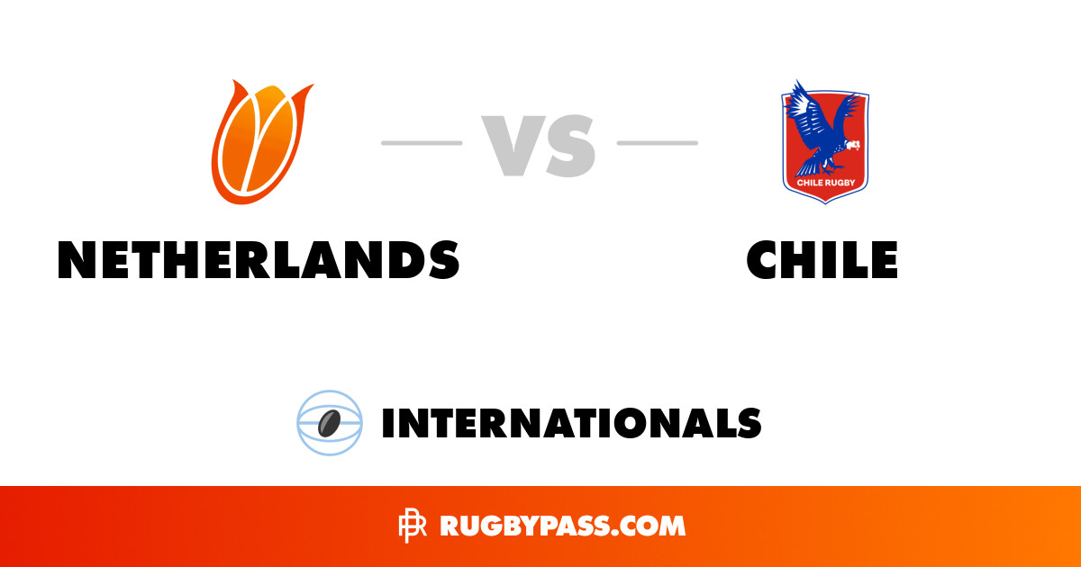 Chile vs Netherlands | Squads & Team Sheets | RugbyPass