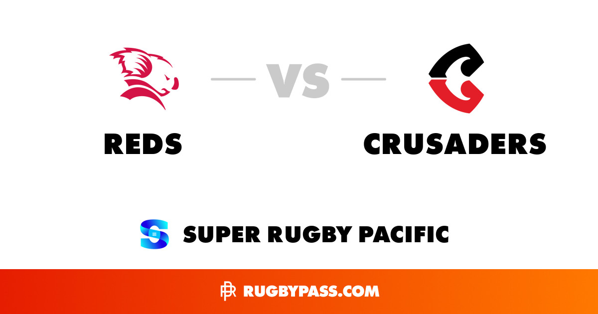 Crusaders vs Reds | Reds vs Crusaders | Super Rugby Pacific Live