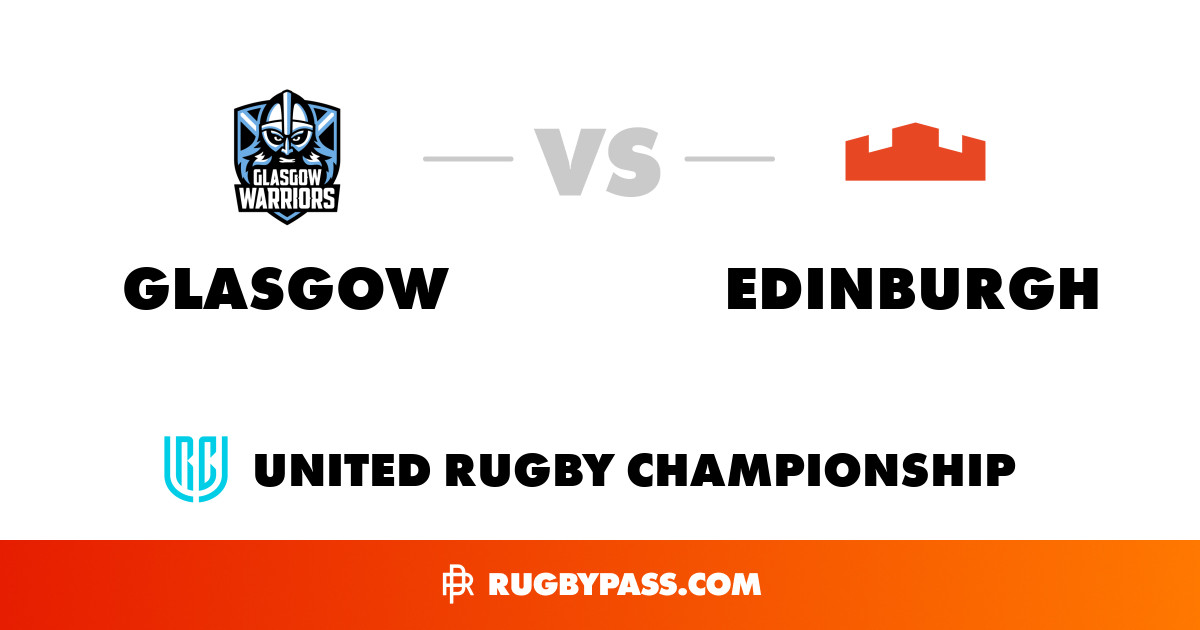 Edinburgh vs Glasgow | Glasgow vs Edinburgh | United Rugby Championship ...