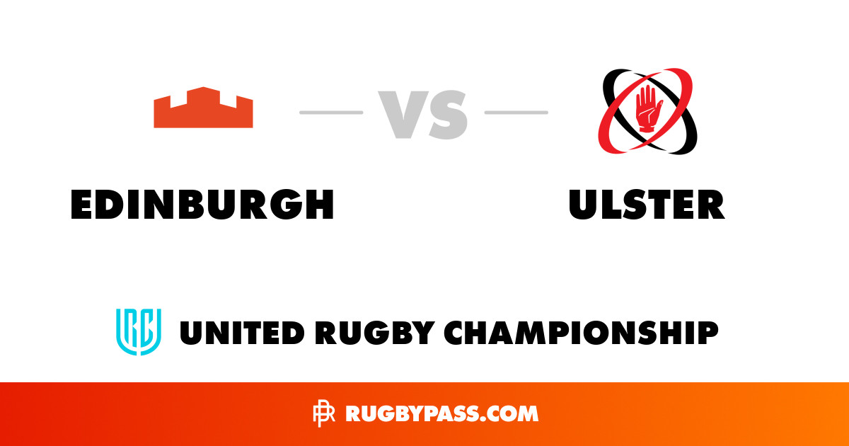 Edinburgh vs Ulster | Ulster vs Edinburgh | United Rugby Championship Live