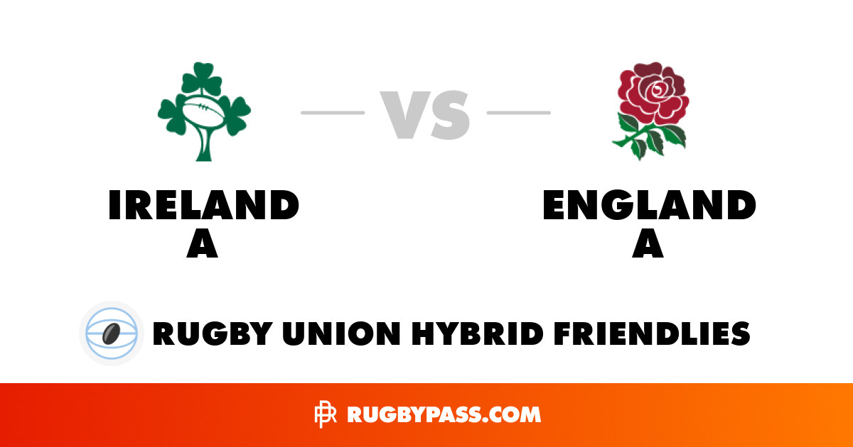 England A vs Ireland A | Ireland A vs England A | Rugby Union Hybrid ...