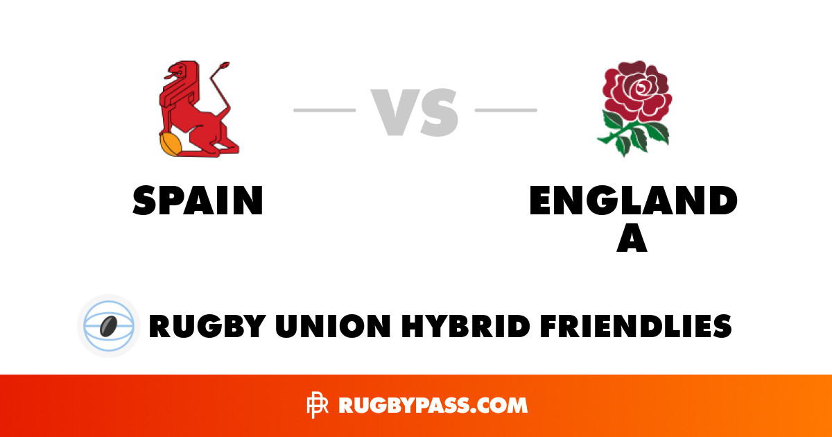 England A vs Spain | Spain vs England A | Match Stats | Rugby Union ...