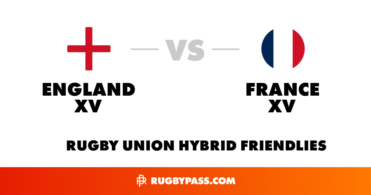England XV vs France XV | France XV vs England XV | Rugby Union Hybrid ...