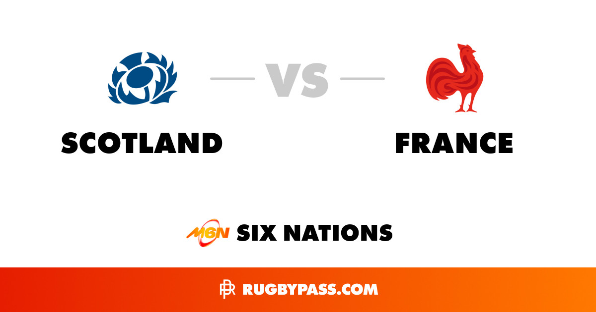 Scotland vs France | Six Nations | Live Scores, Results & News | RugbyPass