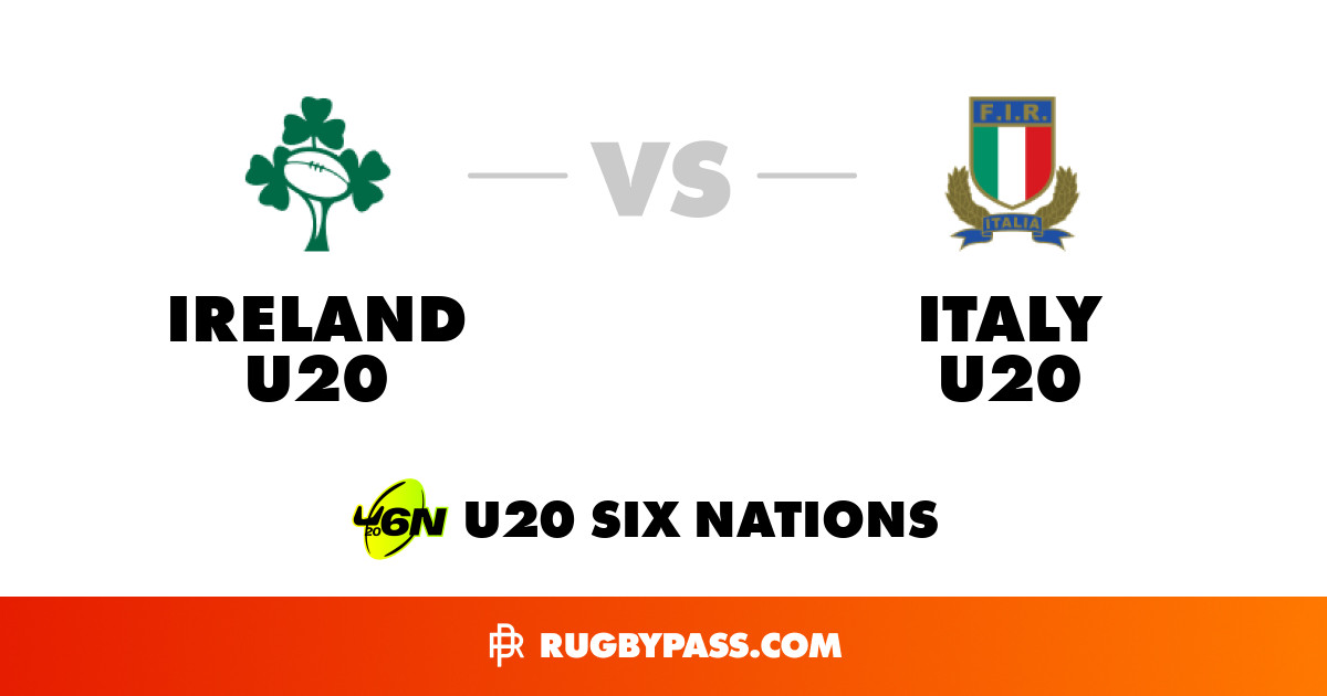 Ireland U20 vs Italy U20 | Italy U20 vs Ireland U20 | World Rugby U20 ...