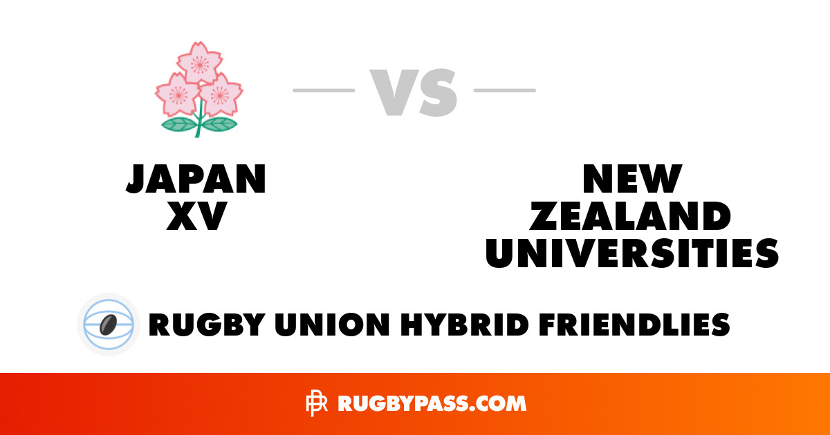Japan XV vs New Zealand Universities | New Zealand Universities vs ...