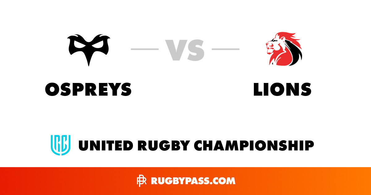 Lions vs Ospreys | Ospreys vs Lions | United Rugby Championship Live