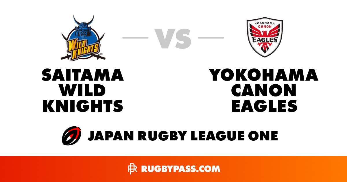 Saitama Wild Knights vs Yokohama Canon Eagles | Yokohama Canon Eagles ...