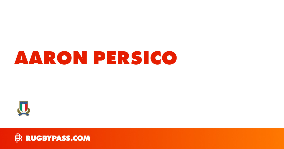 Aaron Persico Rugby Bio | News, Stats, Age, Height & Team | RugbyPass
