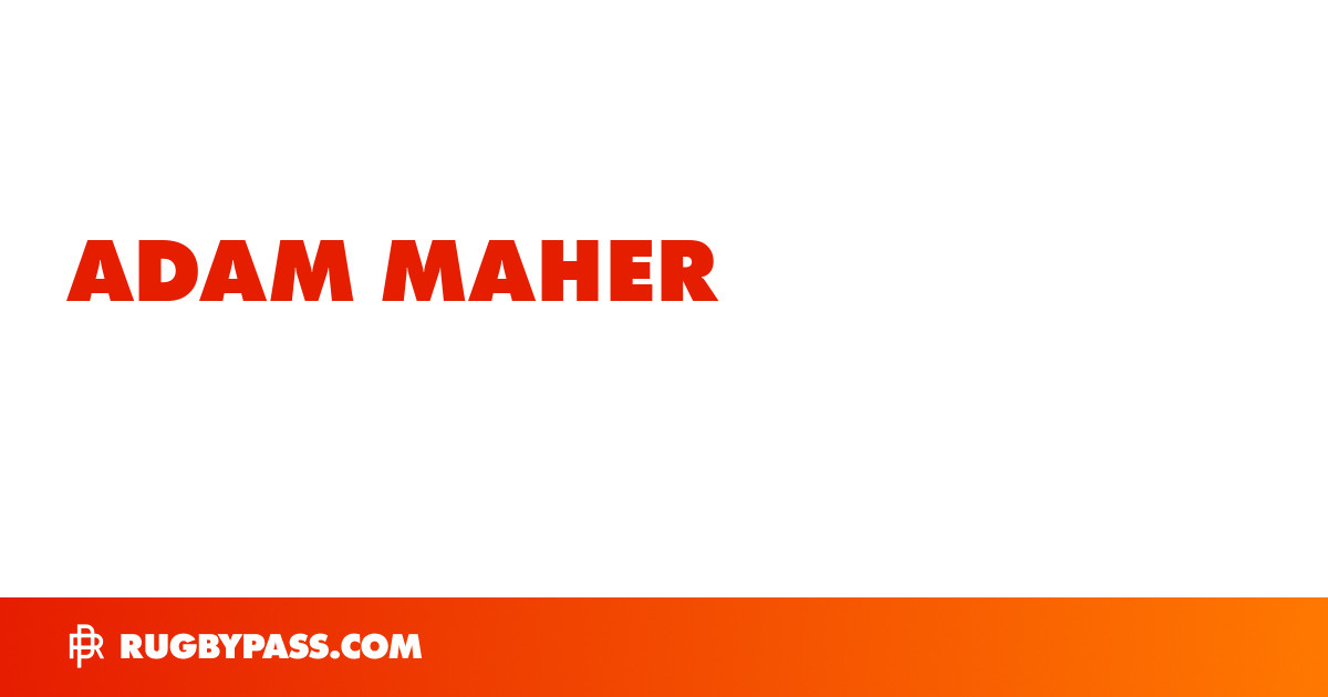 Adam Maher Rugby Bio | News, Stats, Age, Height & Team | RugbyPass