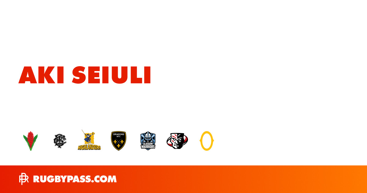 Aki Seiuli Rugby Bio | News, Stats, Age, Height & Team | RugbyPass