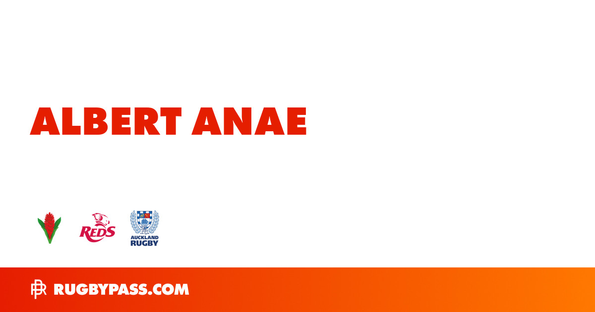 Albert Anae Rugby Bio | News, Stats, Age, Height & Team | RugbyPass