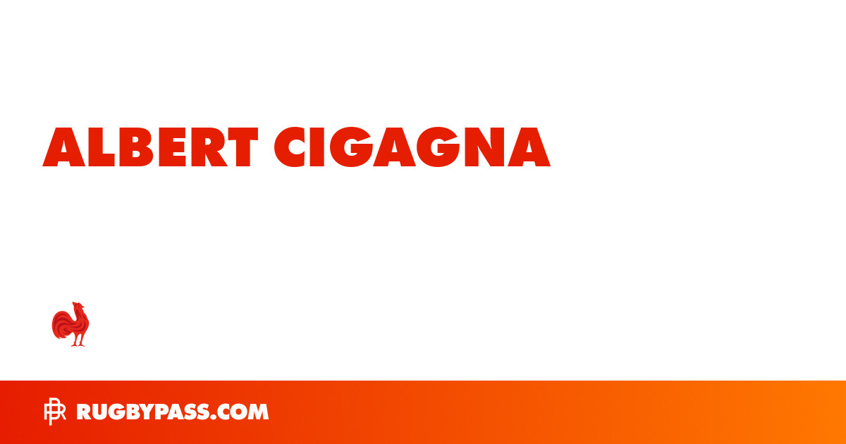 Albert Cigagna Rugby Bio | News, Stats, Age, Height & Team | RugbyPass