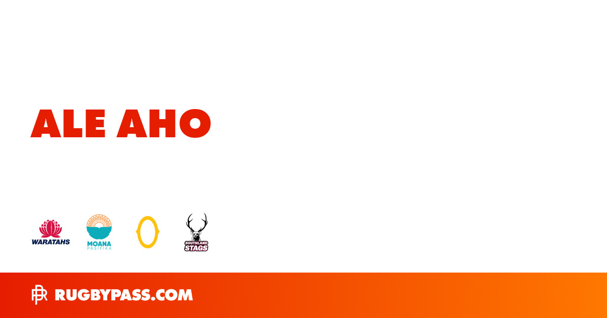 Ale Aho Rugby Bio | News, Stats, Age, Height & Team | RugbyPass