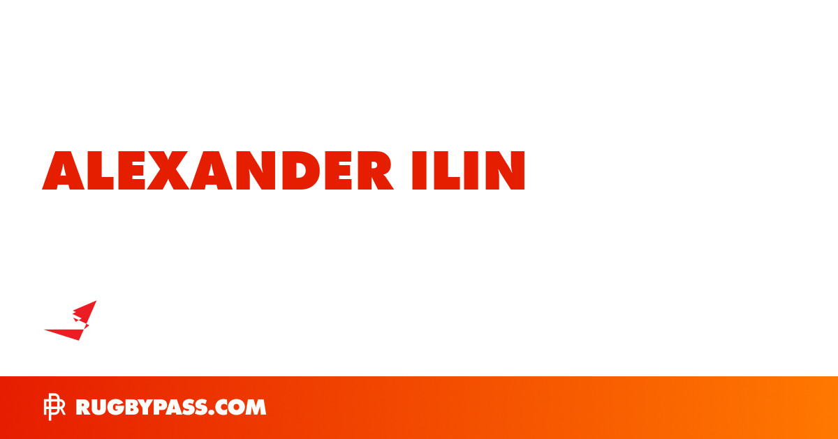 Alexander Ilin Rugby Bio | News, Stats, Age, Height & Team | RugbyPass