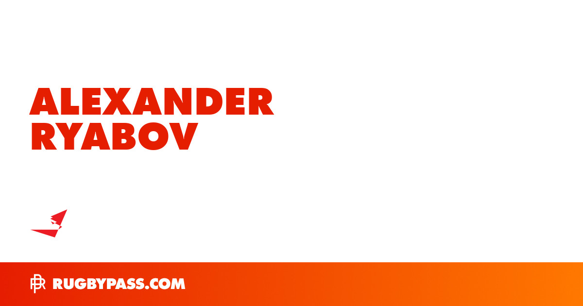 Alexander Ryabov Rugby Bio | News, Stats, Age, Height & Team | RugbyPass