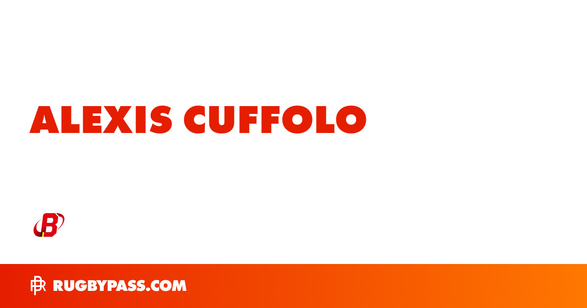 Alexis Cuffolo Rugby Bio | News, Stats, Age, Height & Team | RugbyPass
