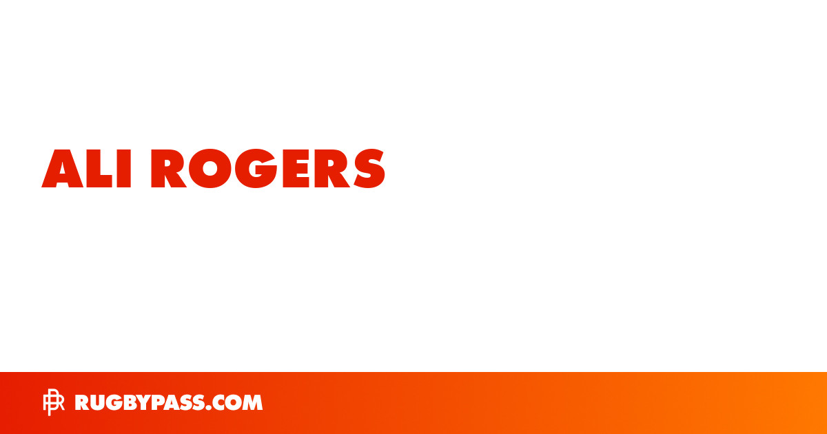 Ali Rogers Rugby Bio | News, Stats, Age, Height & Team | RugbyPass