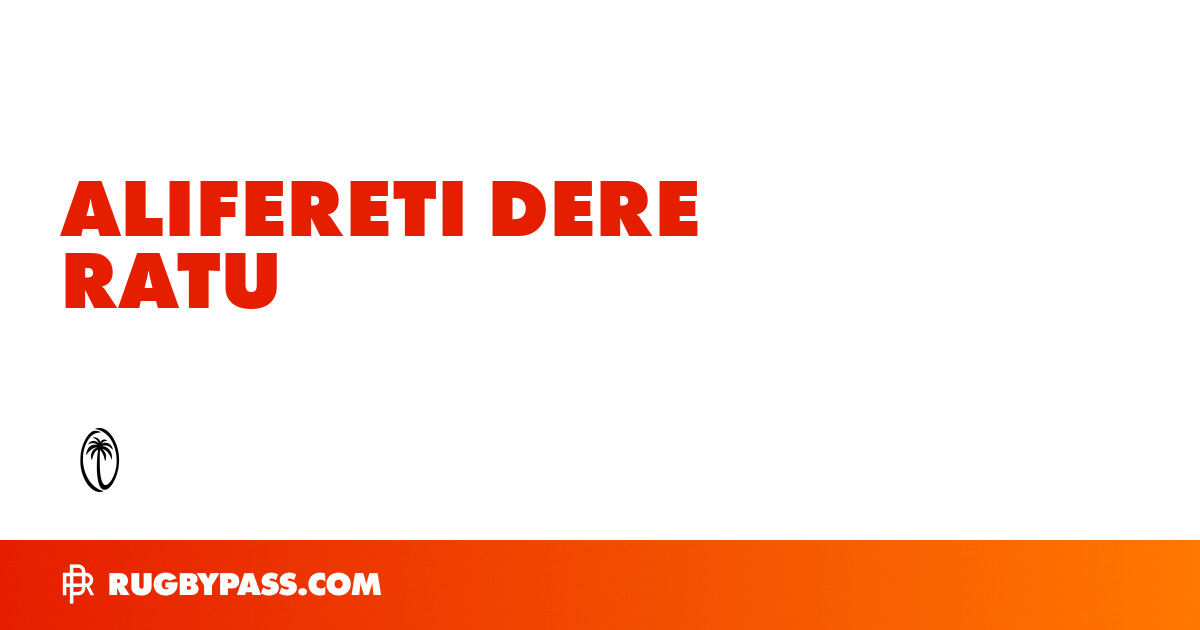 Alifereti Dere Ratu Rugby Bio | News, Stats, Age, Height & Team | RugbyPass