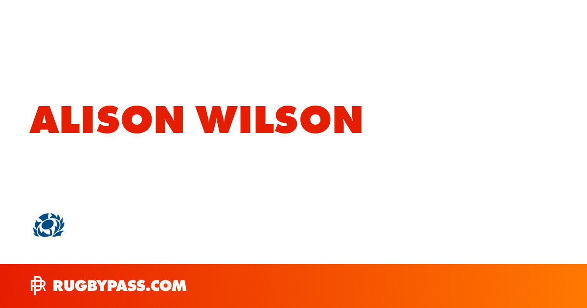 Alison Wilson Rugby Bio | News, Stats, Age, Height & Team | RugbyPass