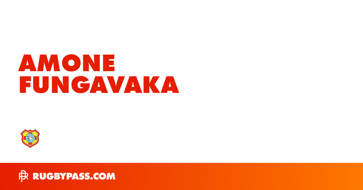 Amone Fungavaka Rugby Bio | News, Stats, Age, Height & Team | RugbyPass