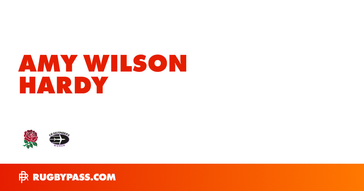 Amy Wilson-Hardy Rugby | Amy Wilson-Hardy News, Stats & Team | RugbyPass