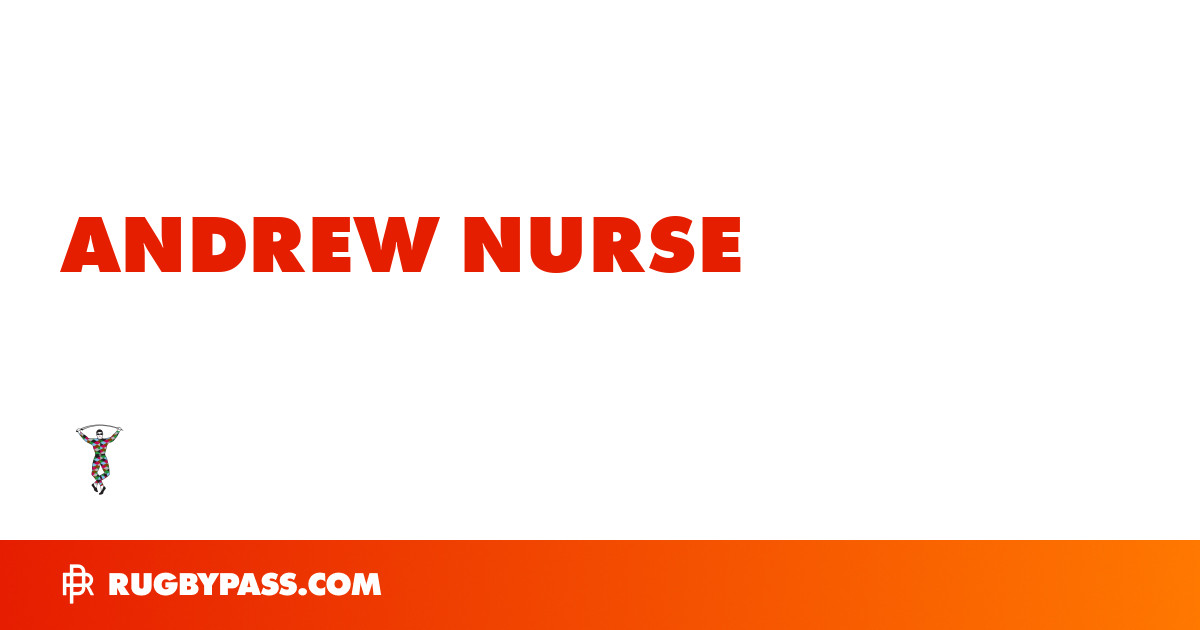 Andrew Nurse Rugby Bio | News, Stats, Age, Height & Team | RugbyPass
