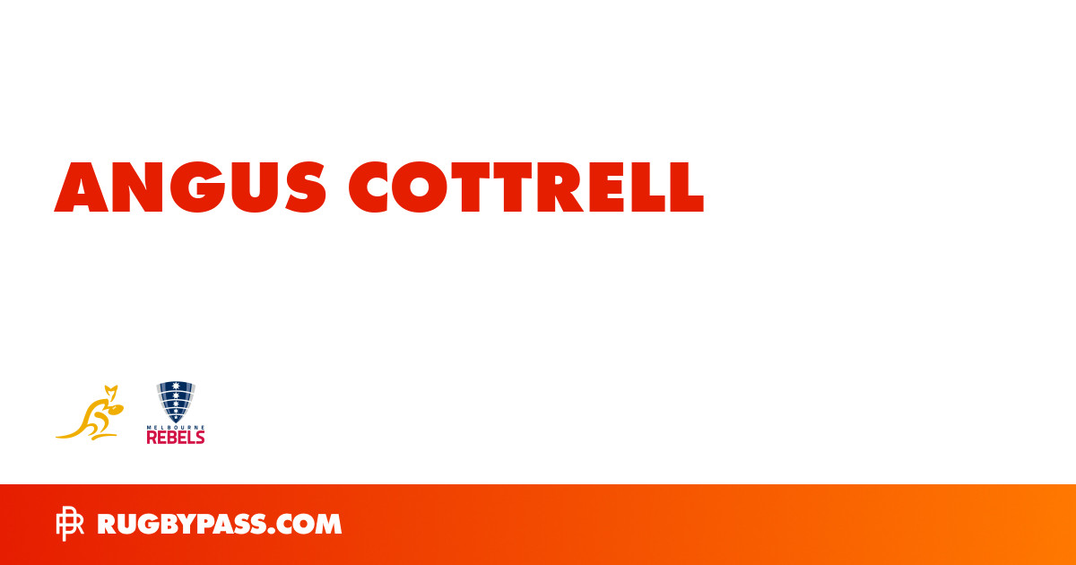 Angus Cottrell Rugby Bio | News, Stats, Age, Height & Team | RugbyPass