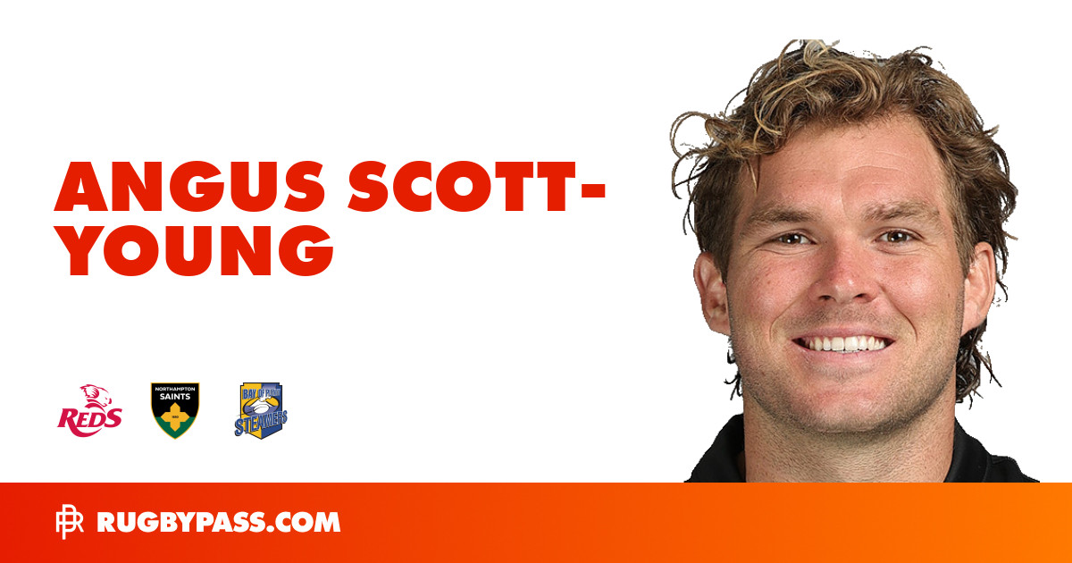 Angus Scott-Young Rugby Bio | News, Stats, Age, Height & Team | RugbyPass