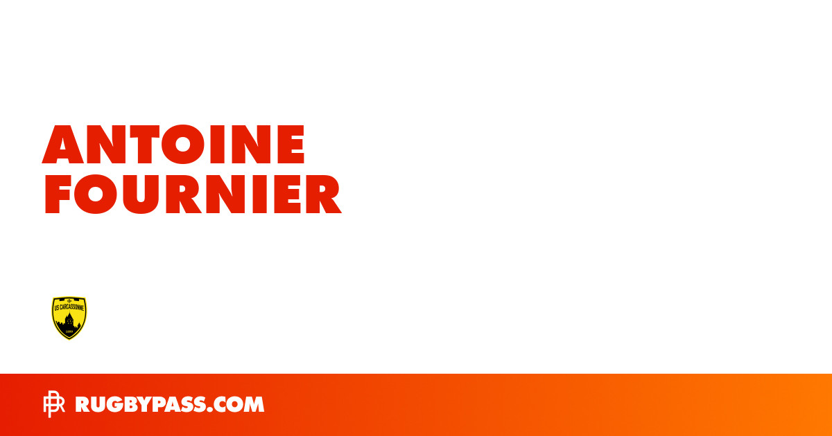 Antoine Fournier Rugby Bio | News, Stats, Age, Height & Team | RugbyPass
