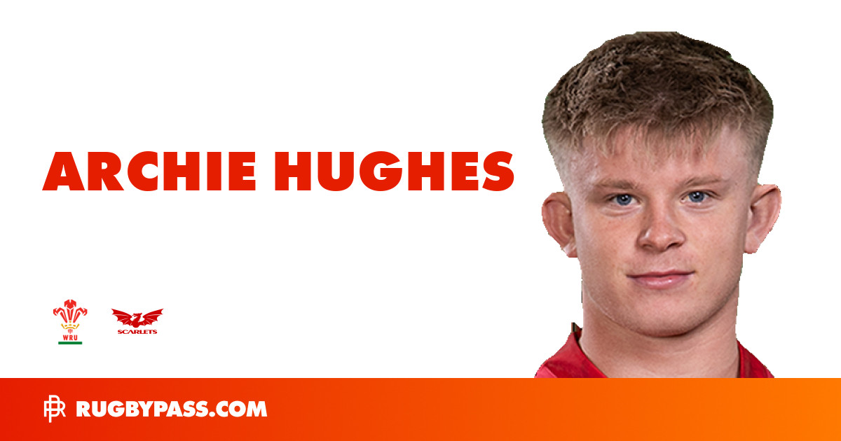 Archie Hughes Rugby Bio | News, Stats, Age, Height & Team | RugbyPass