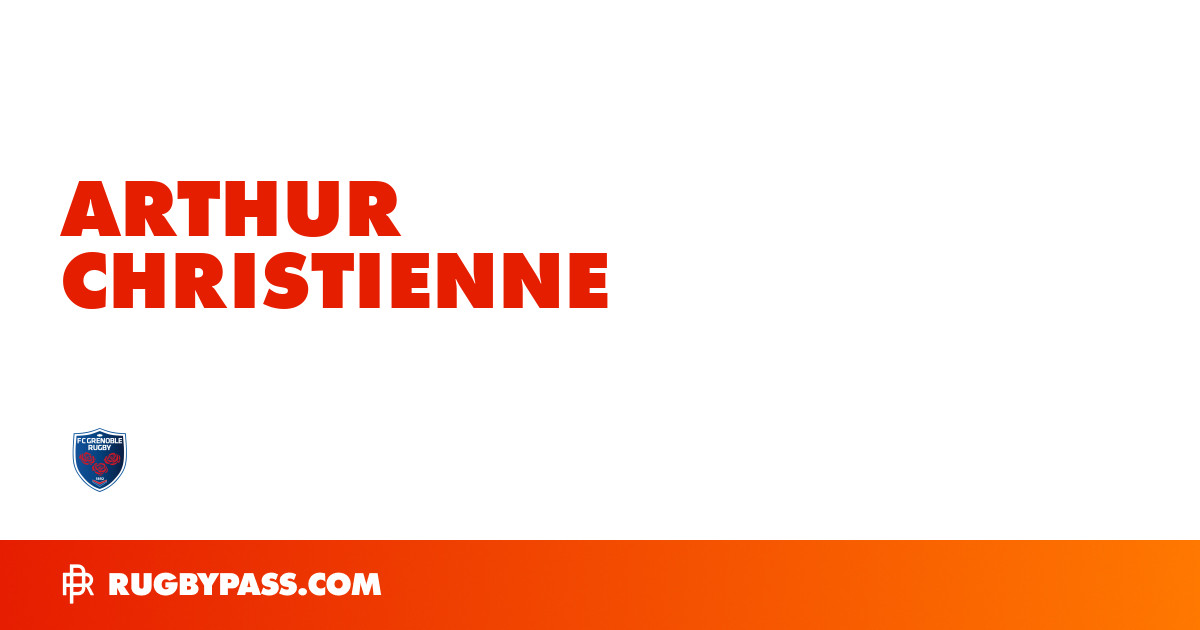 Arthur Christienne Rugby Bio | News, Stats, Age, Height & Team | RugbyPass