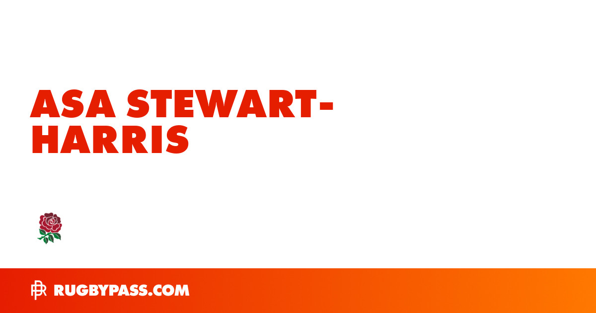 Asa Stewart-Harris Rugby Bio | News, Stats, Age, Height & Team | RugbyPass