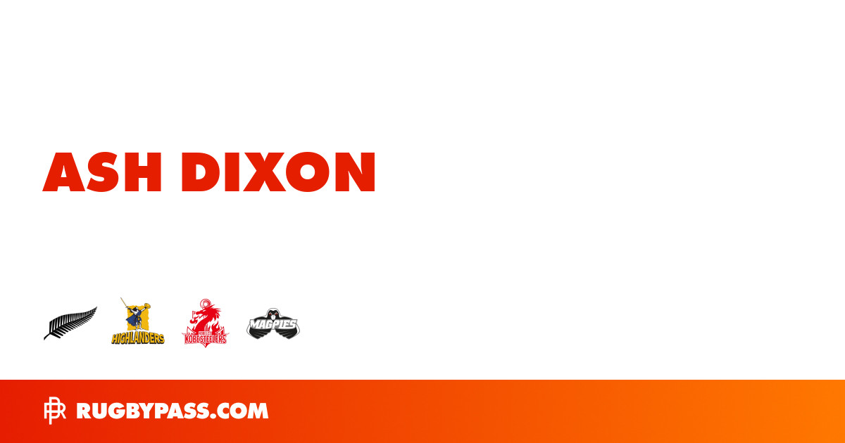 Ash Dixon Rugby Bio | News, Stats, Age, Height & Team | RugbyPass