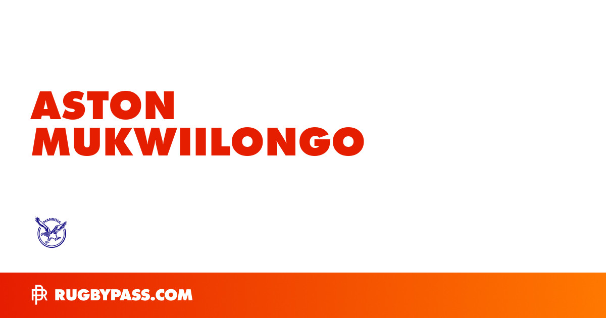 Aston Mukwiilongo Rugby Bio | News, Stats, Age, Height & Team | RugbyPass