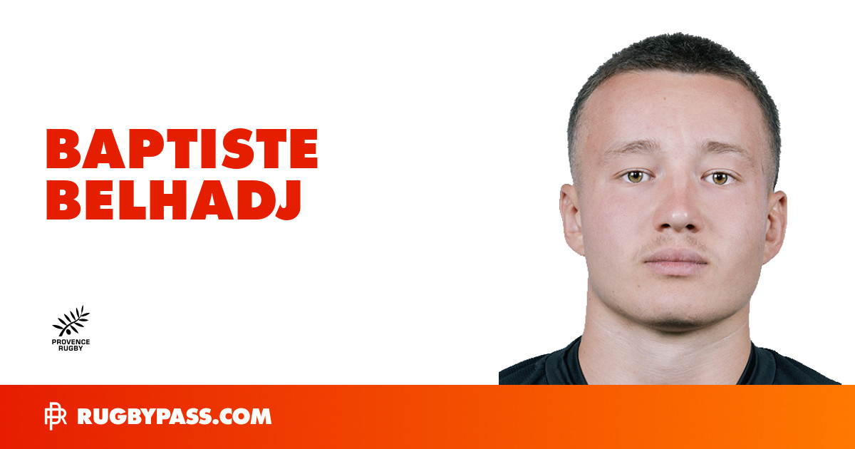 Baptiste Belhadj Rugby Bio | News, Stats, Age, Height & Team | RugbyPass