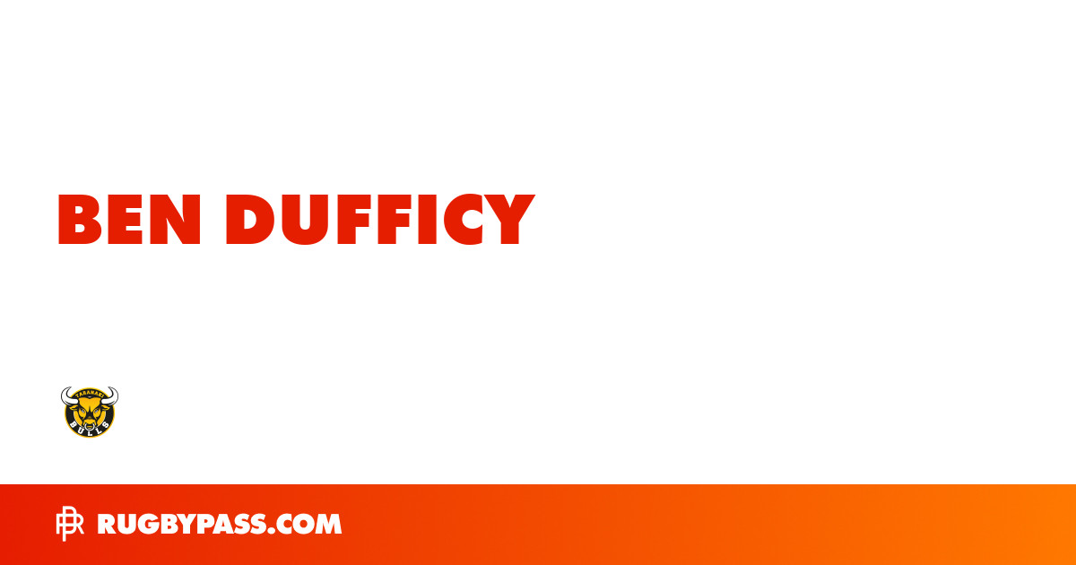 Ben Dufficy Rugby Bio | News, Stats, Age, Height & Team | RugbyPass