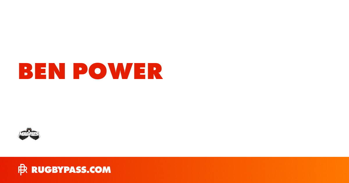 Ben Power Rugby Bio | News, Stats, Age, Height & Team | RugbyPass