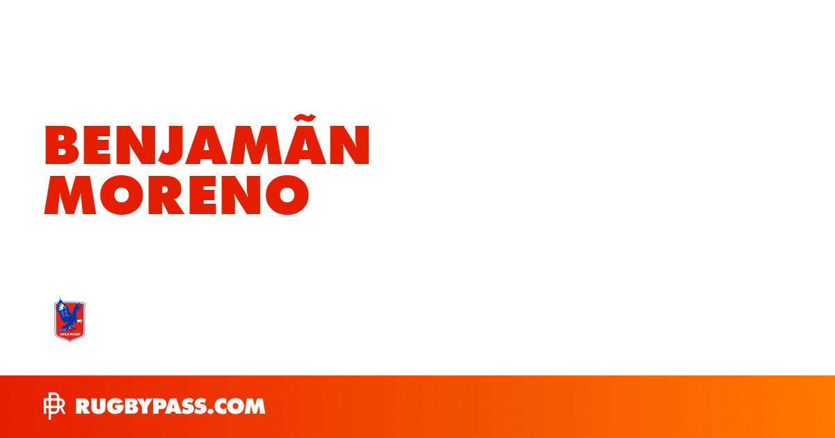 BenjamÃ­n Moreno Rugby Bio | News, Stats, Age, Height & Team | RugbyPass