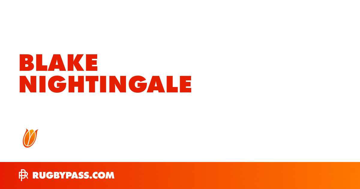 Blake Nightingale Rugby Bio | News, Stats, Age, Height & Team | RugbyPass