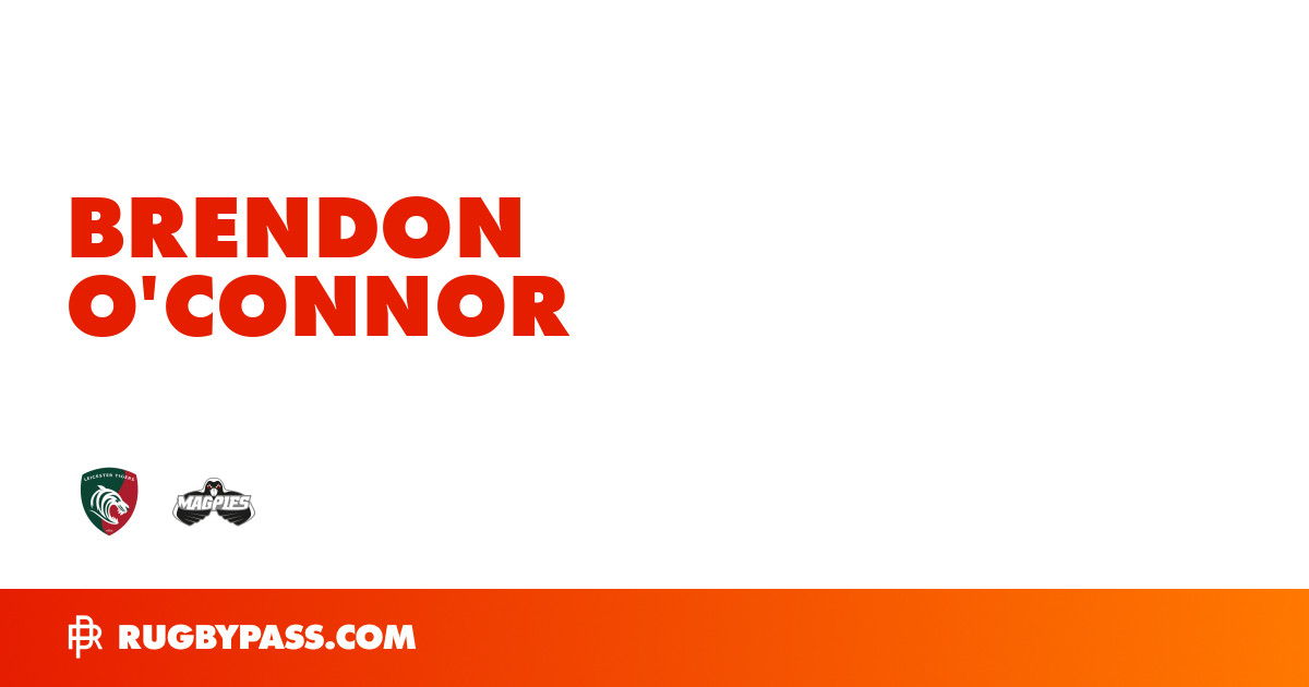 Brendon O'Connor Rugby Bio | News, Stats, Age, Height & Team | RugbyPass